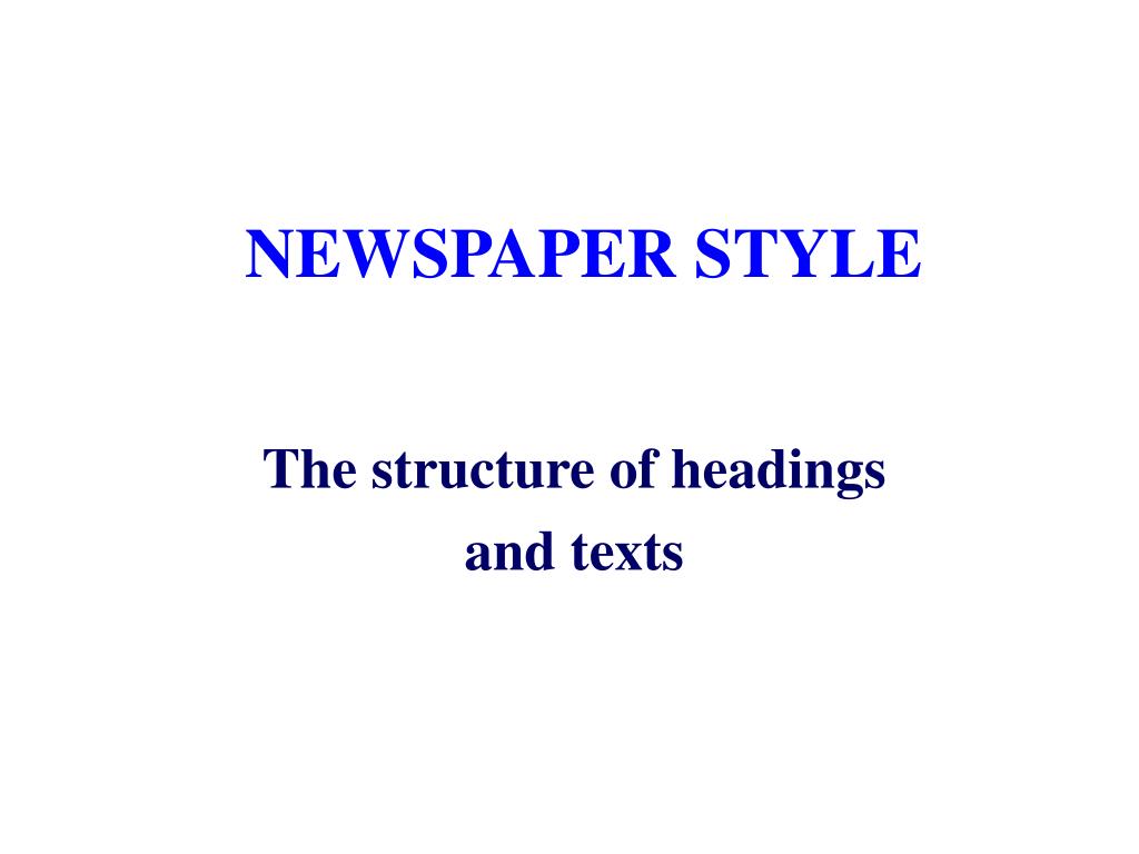 PPT - NEWSPAPER STYLE PowerPoint Presentation, free download - ID:417119