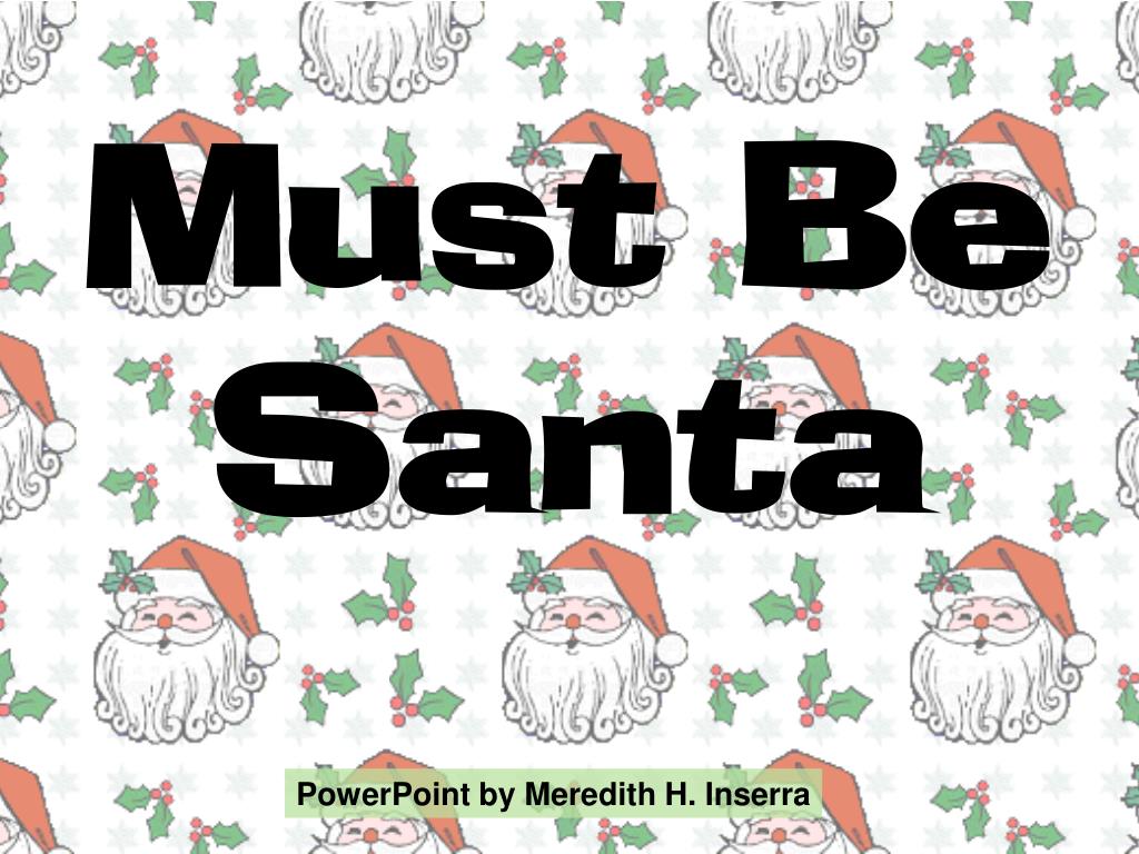 PPT - Must Be Santa PowerPoint Presentation, free download - ID:417806