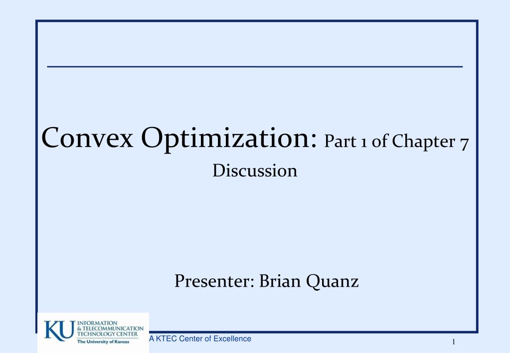 PPT - Convex Optimization: Part 1 of Chapter 7 Discussion PowerPoint Presentation - ID:417929