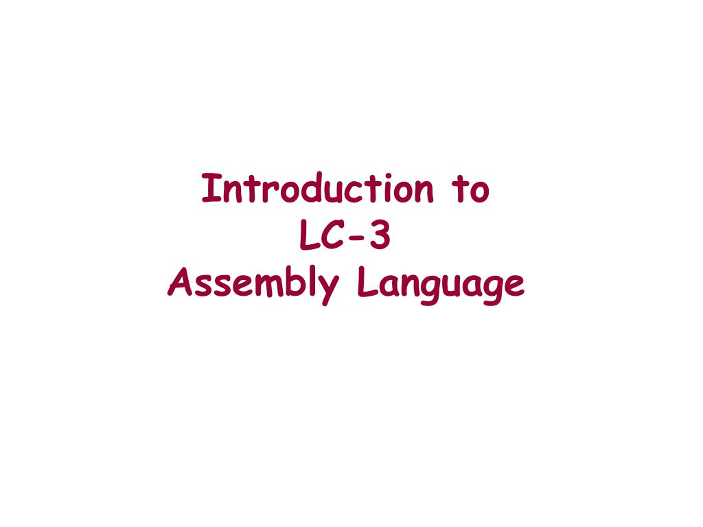 PPT - Introduction to LC-3 Assembly Language PowerPoint Presentation ...
