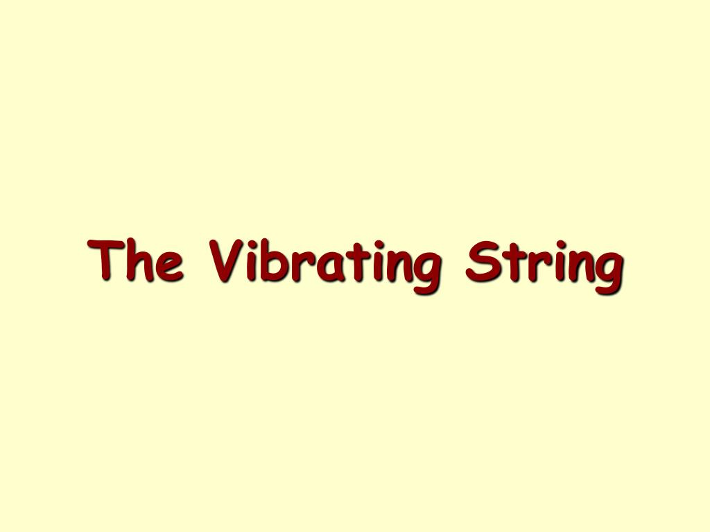 PPT - The Vibrating String PowerPoint Presentation, free download - ID ...