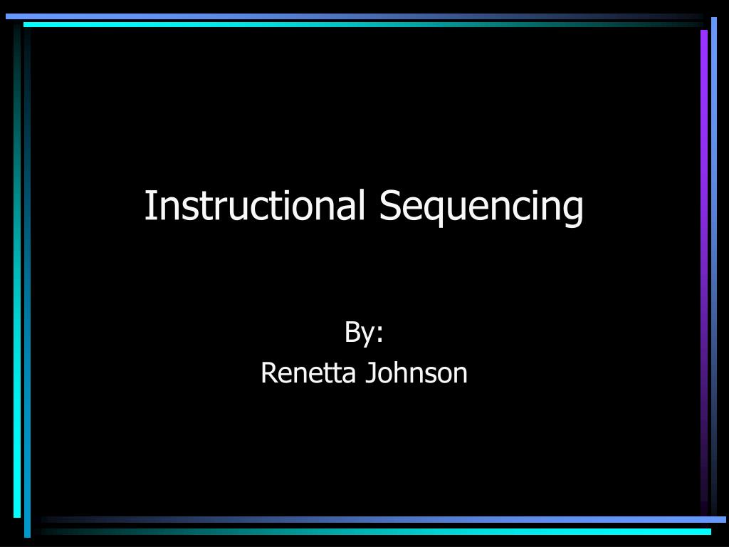 PPT - Instructional Sequencing PowerPoint Presentation, free download ...