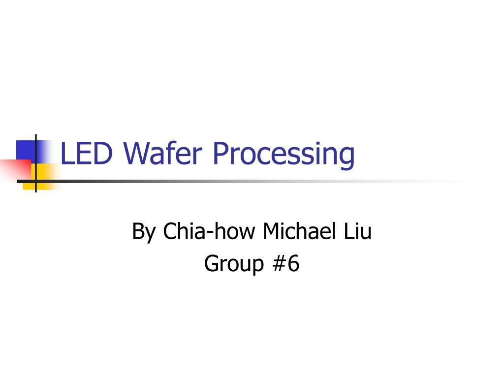 PPT - LED Wafer Processing PowerPoint Presentation, free download - ID ...