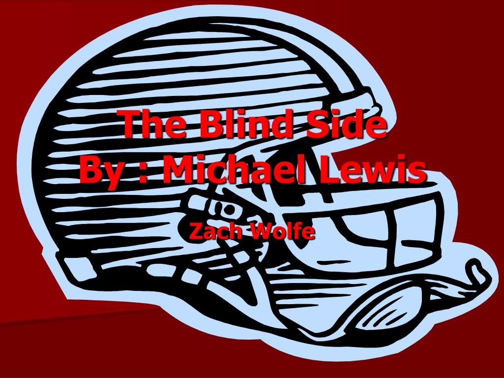 PPT - The Blind Side By : Michael Lewis PowerPoint Presentation, free ...