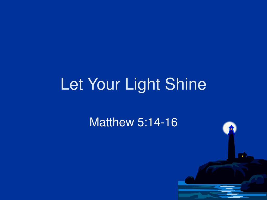 PPT - Let Your Light Shine PowerPoint Presentation, free download - ID ...