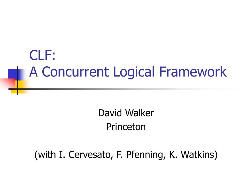 PPT - CLF: A Concurrent Logical Framework PowerPoint Presentation, free ...