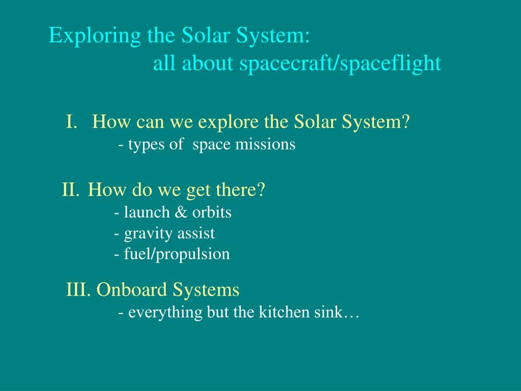 PPT - Exploring the Solar System: all about spacecraft/spaceflight ...