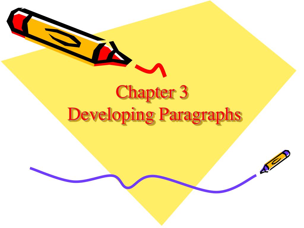 PPT - Chapter 3 Developing Paragraphs PowerPoint Presentation, free download - ID:420845