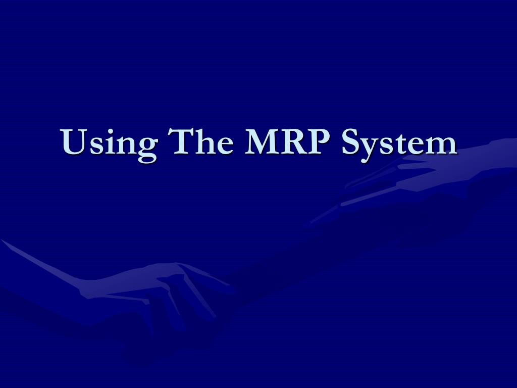 PPT - Using The MRP System PowerPoint Presentation, free download - ID ...