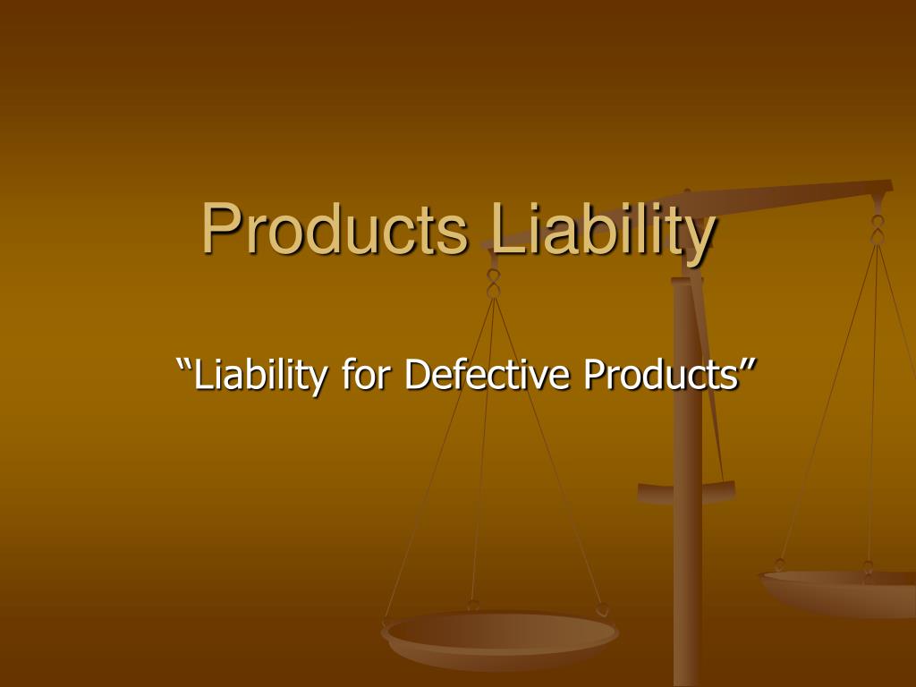 PPT - Products Liability PowerPoint Presentation, free download - ID:421212