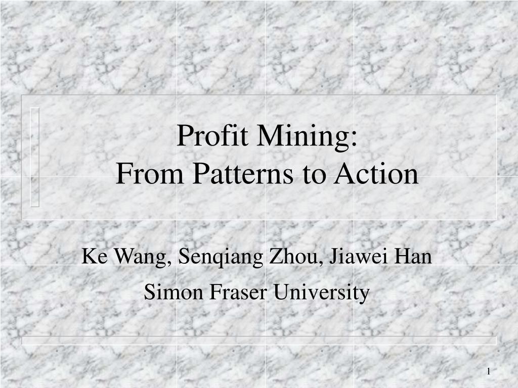 PPT - Profit Mining: From Patterns to Action PowerPoint Presentation ...
