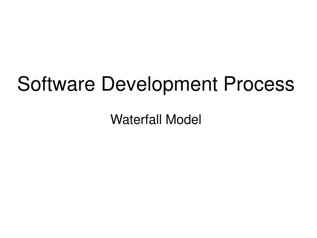PPT - Software Development Process Waterfall Model PowerPoint ...