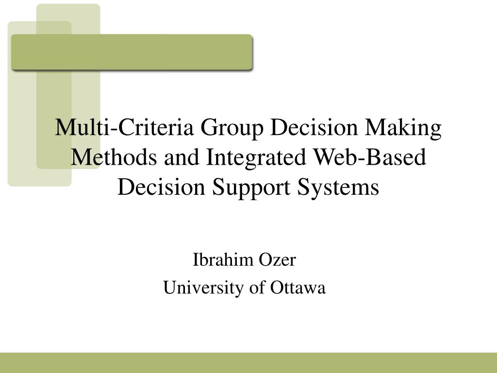 Ppt Multi Criteria Group Decision Making Methods And Integrated Web Based Decision Support