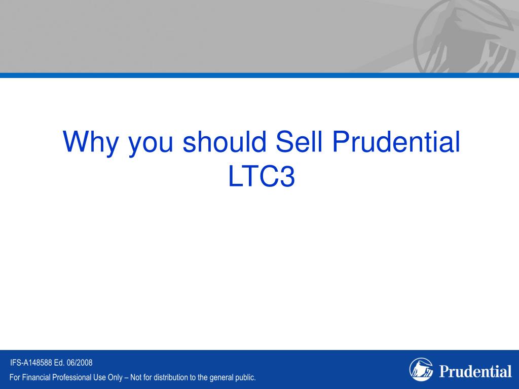 PPT - Why you should Sell Prudential LTC3 PowerPoint Presentation, free ...