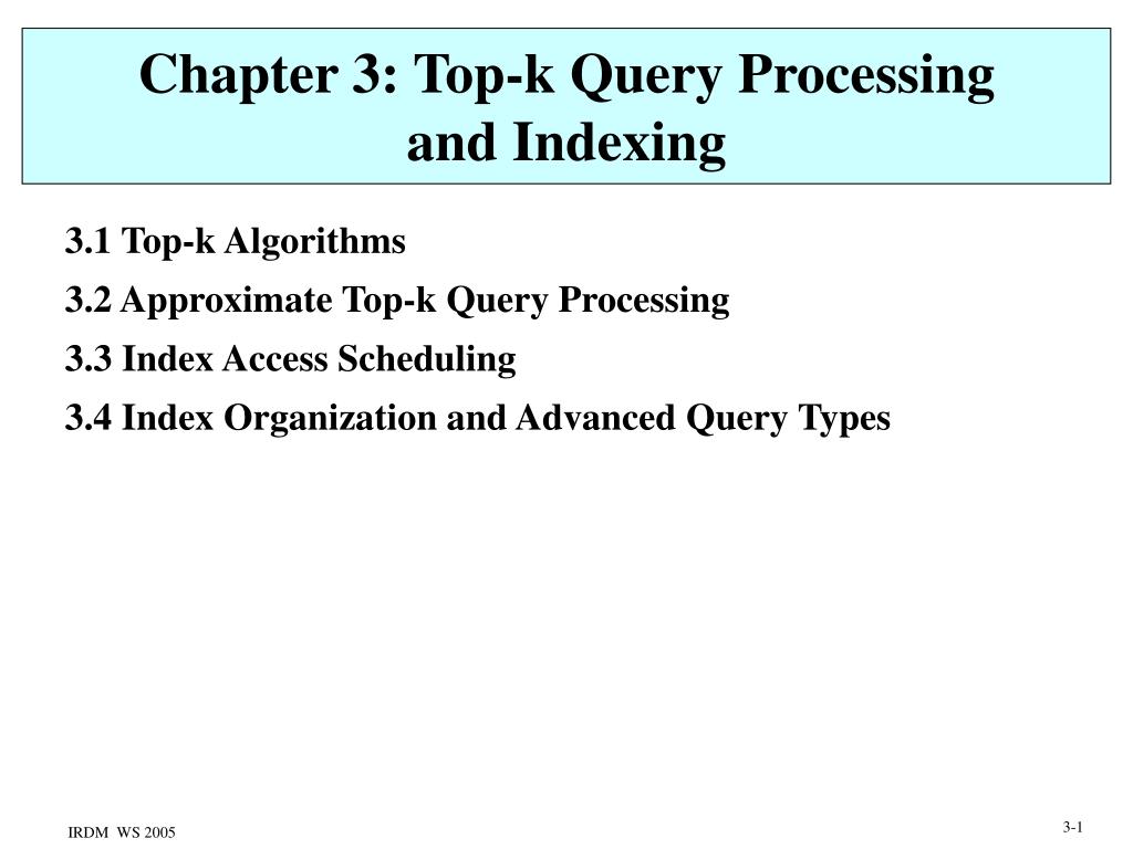 PPT - Chapter 3: Top-k Query Processing and Indexing PowerPoint Presentation - ID:424871