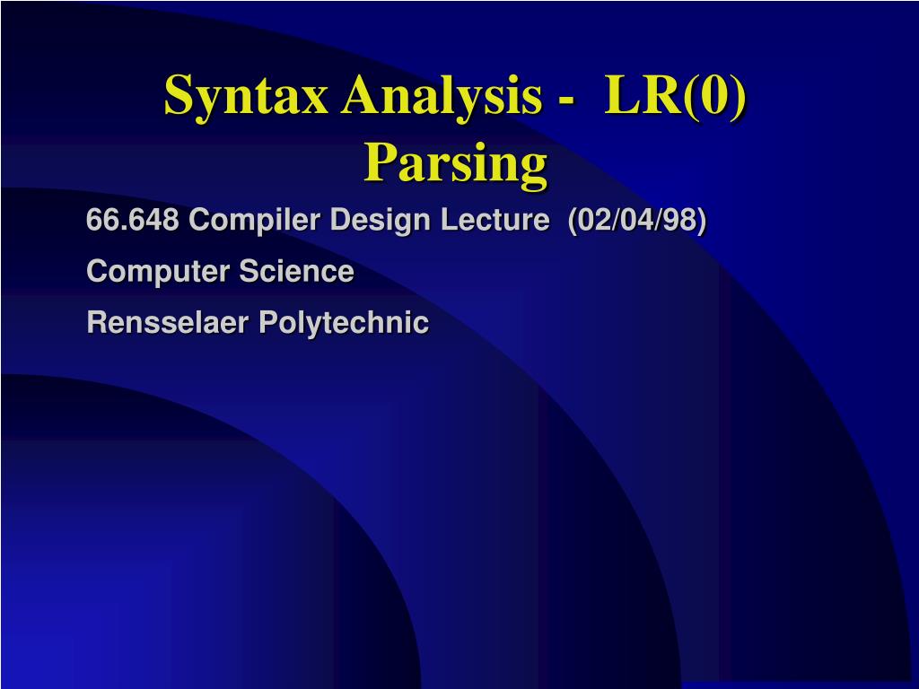 PPT - Syntax Analysis - LR(0) Parsing PowerPoint Presentation, free download - ID:426662