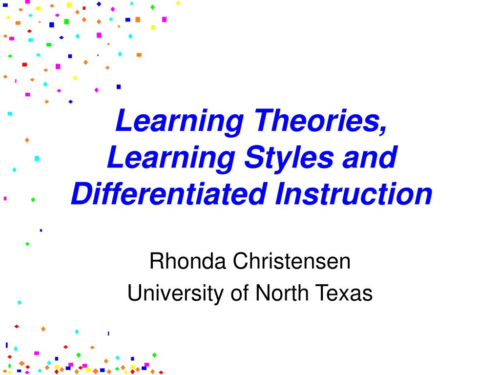 PPT - Learning Theories, Learning Styles and Differentiated Instruction ...