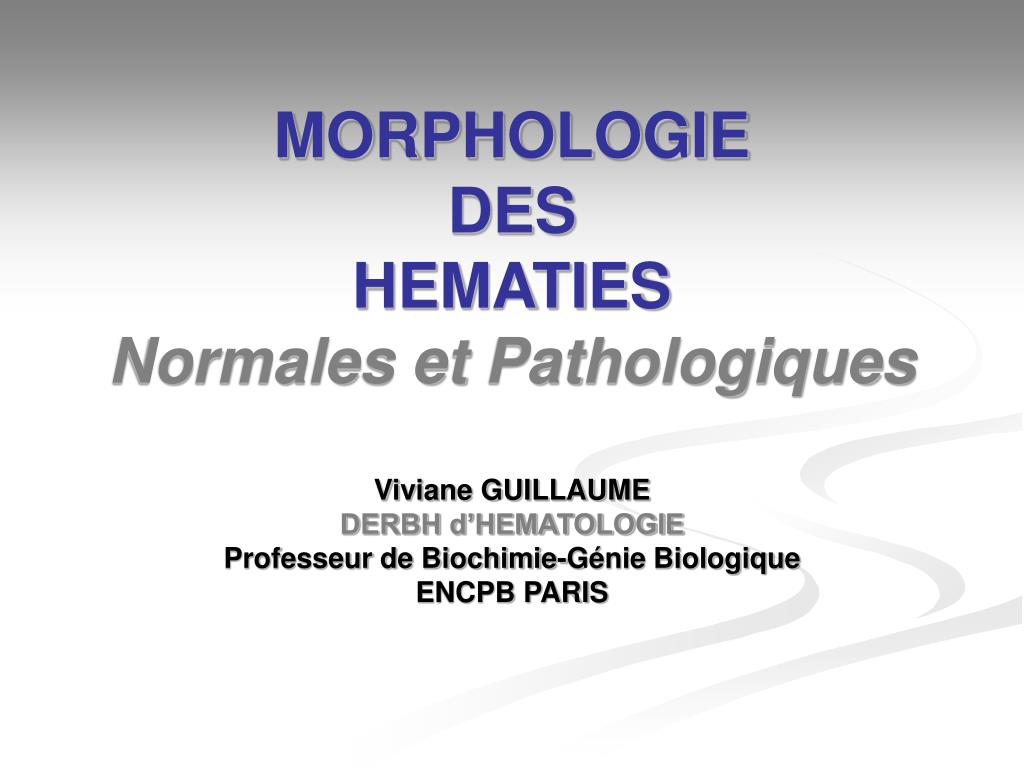 PPT - MORPHOLOGIE DES HEMATIES Normales et Pathologiques Viviane ...