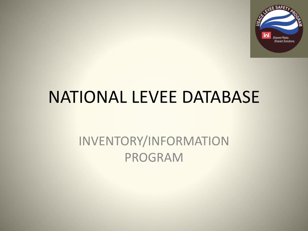 PPT - NATIONAL LEVEE DATABASE PowerPoint Presentation, free download ...