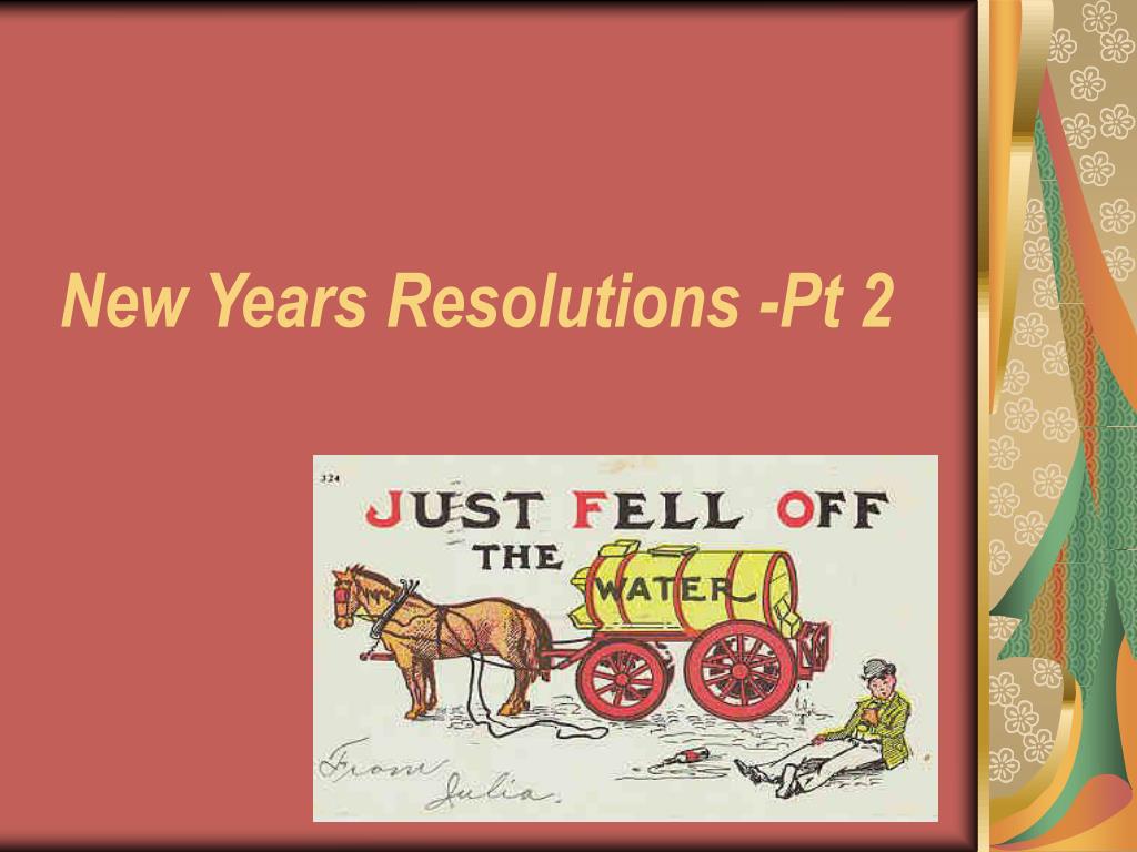 PPT - New Years Resolutions -Pt 2 PowerPoint Presentation, free ...