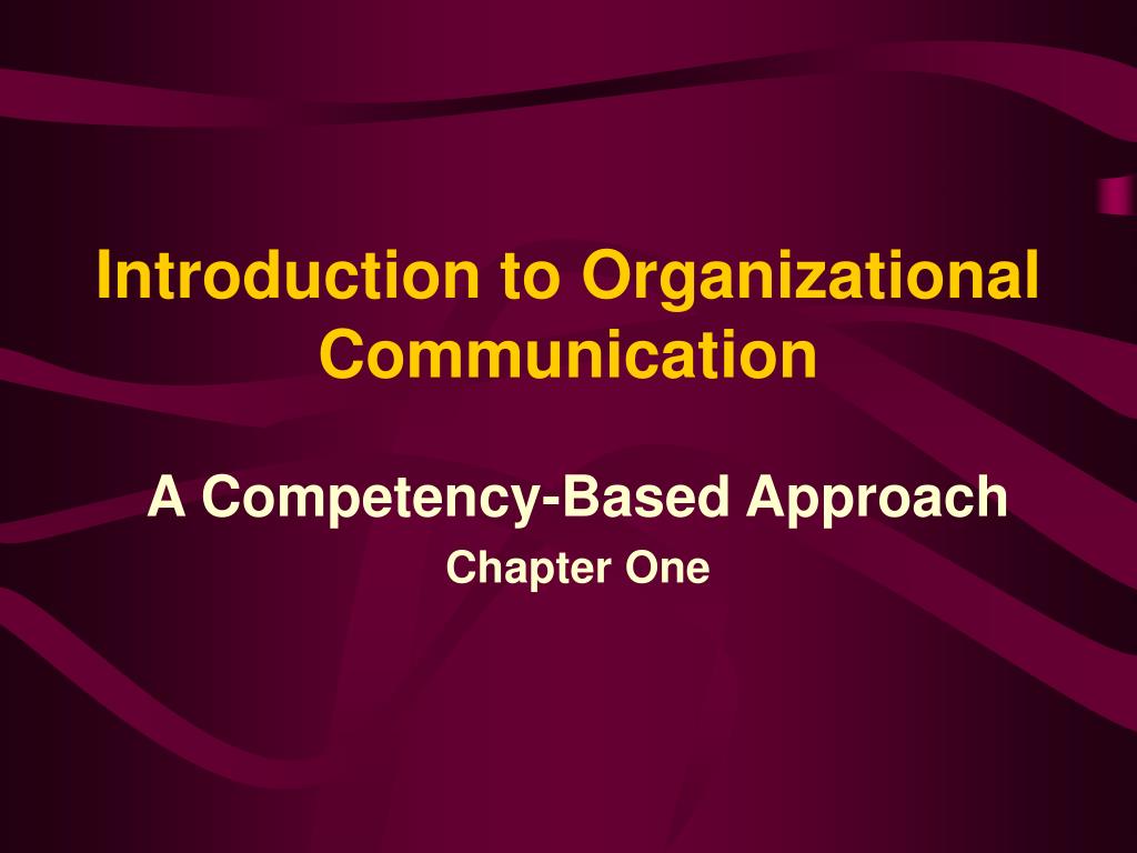 PPT - Introduction to Organizational Communication PowerPoint ...