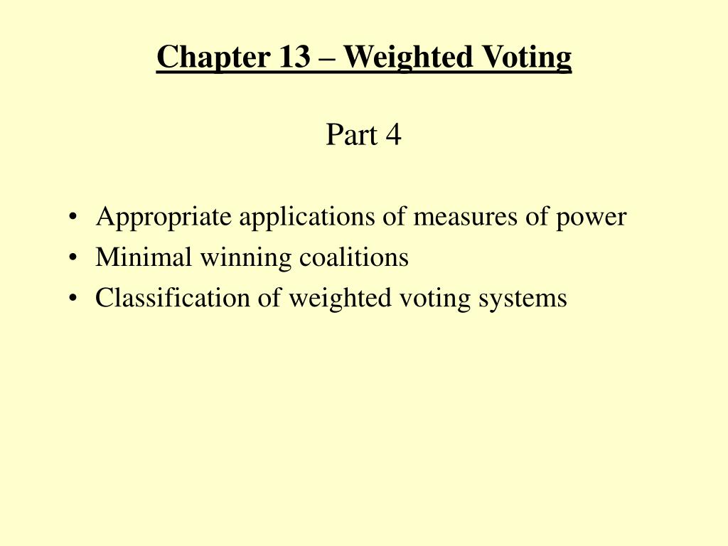PPT - Chapter 13 – Weighted Voting Part 4 PowerPoint Presentation, free ...