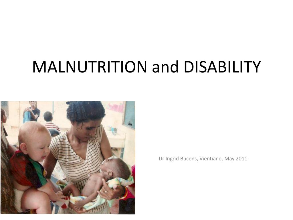 PPT - MALNUTRITION and DISABILITY PowerPoint Presentation, free ...