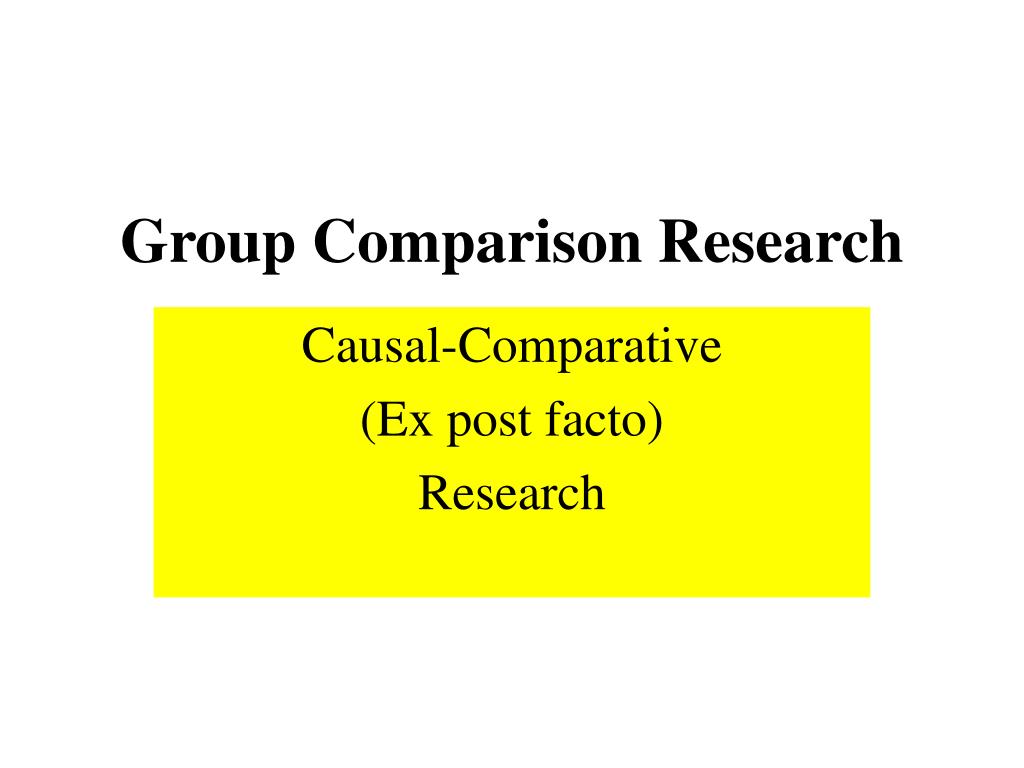 PPT - Group Comparison Research PowerPoint Presentation, free download ...