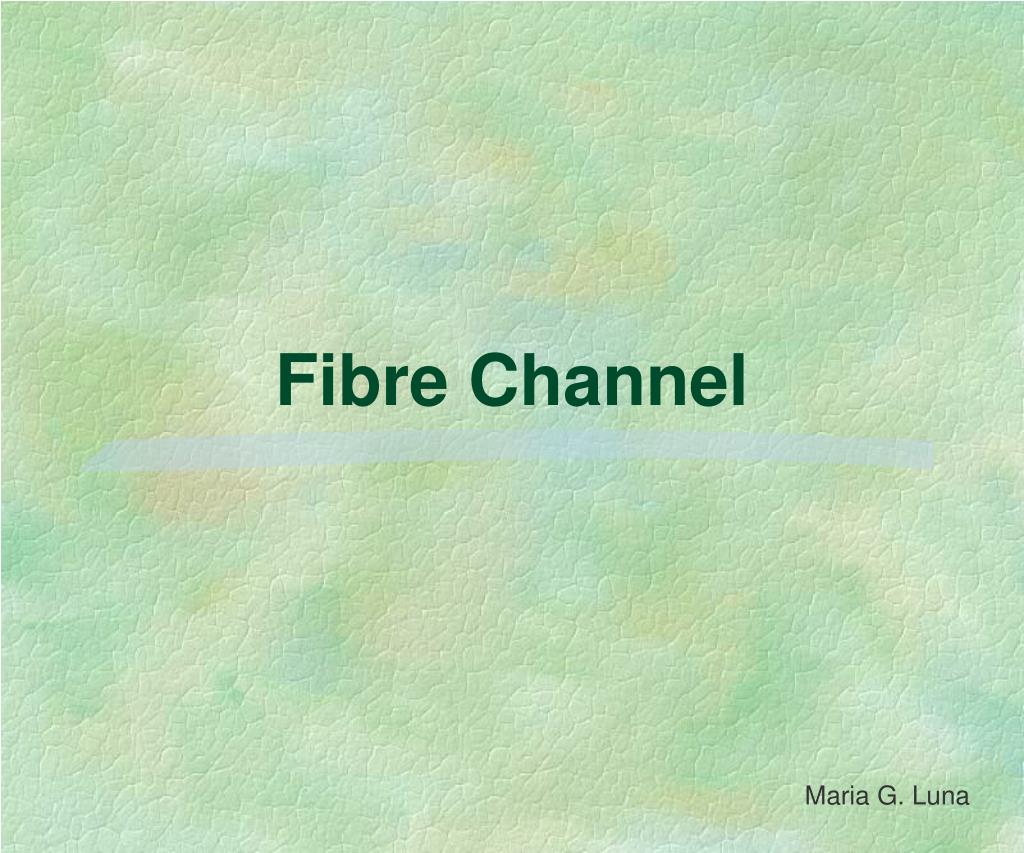 PPT - Fibre Channel PowerPoint Presentation, free download - ID:433897