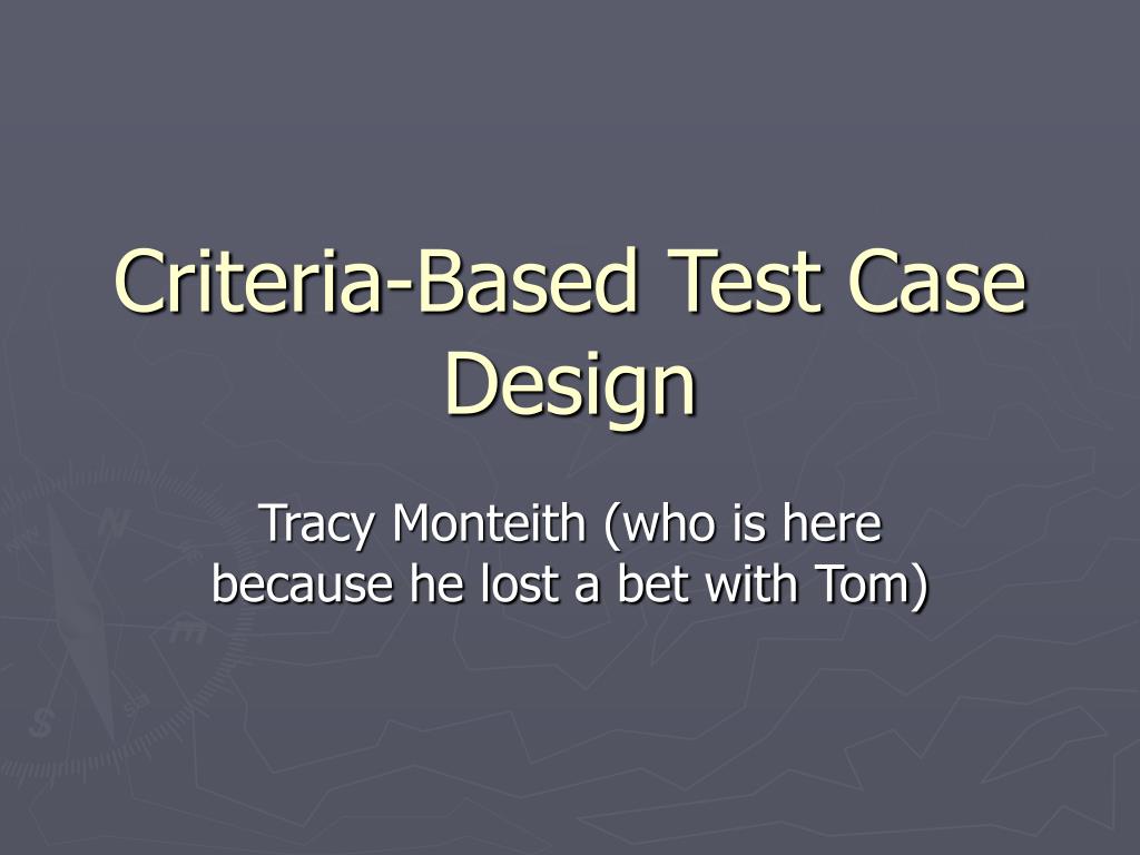 PPT - Criteria-Based Test Case Design PowerPoint Presentation, free ...