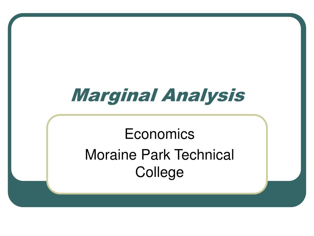 PPT - Marginal Analysis PowerPoint Presentation, free download - ID:434515