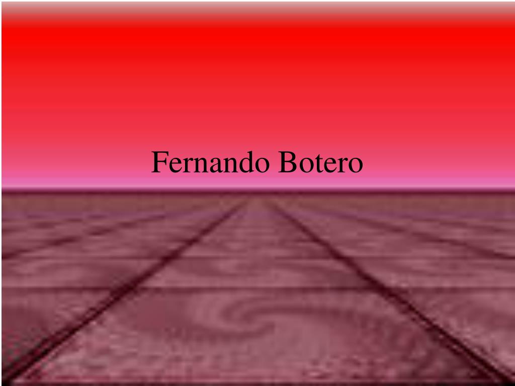 PPT - Fernando Botero PowerPoint Presentation, free download - ID:435231