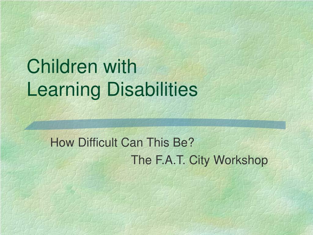 PPT - Children with Learning Disabilities PowerPoint Presentation, free ...
