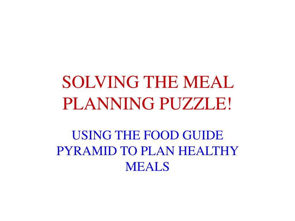 PPT - SOLVING THE MEAL PLANNING PUZZLE! PowerPoint Presentation, free ...