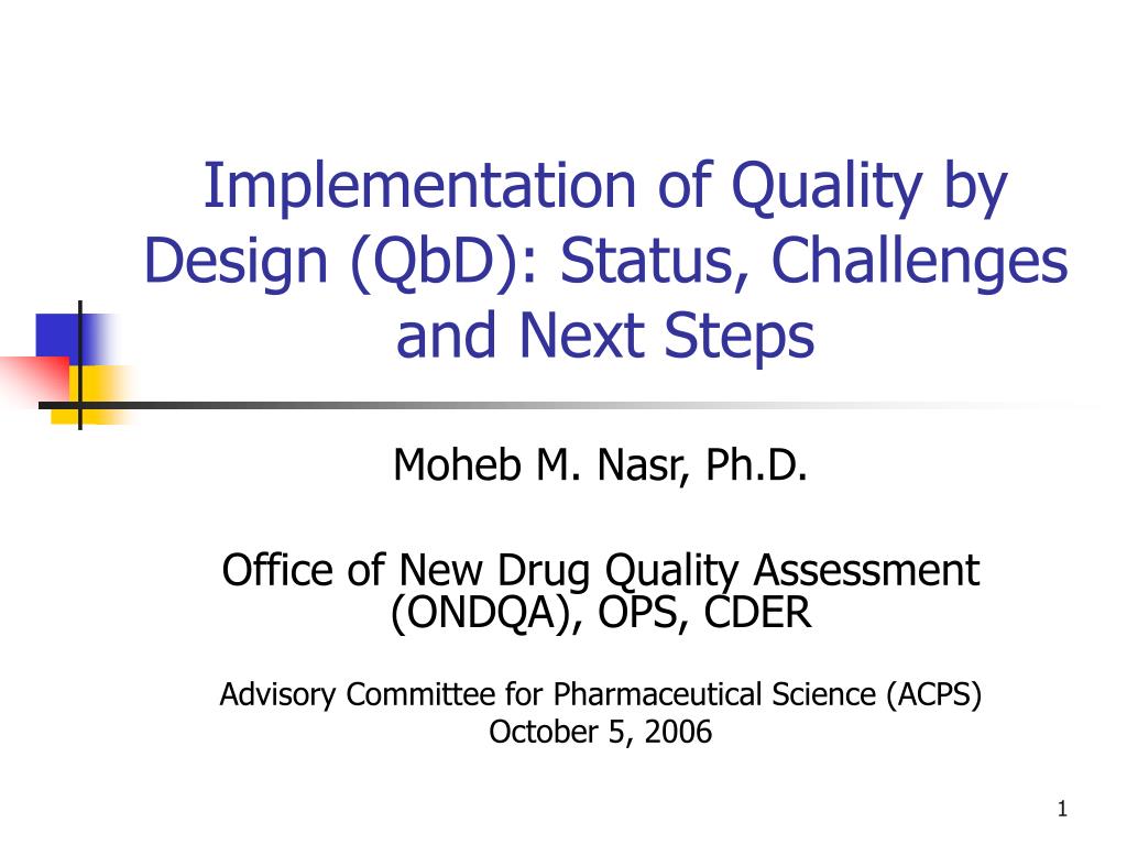 PPT - Implementation of Quality by Design (QbD): Status, Challenges and Next Steps PowerPoint ...