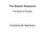 PPT - The Boston Massacre PowerPoint Presentation, free download - ID ...