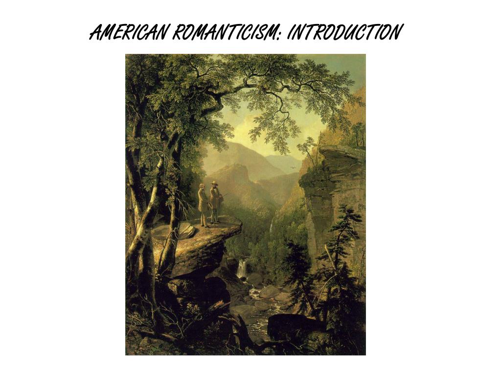 PPT - AMERICAN ROMANTICISM: INTRODUCTION PowerPoint Presentation, free ...