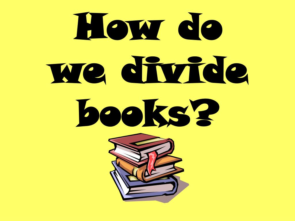 PPT - How do we divide books? PowerPoint Presentation, free download ...