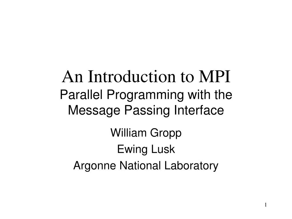 PPT - An Introduction to MPI Parallel Programming with the Message Passing Interface PowerPoint ...
