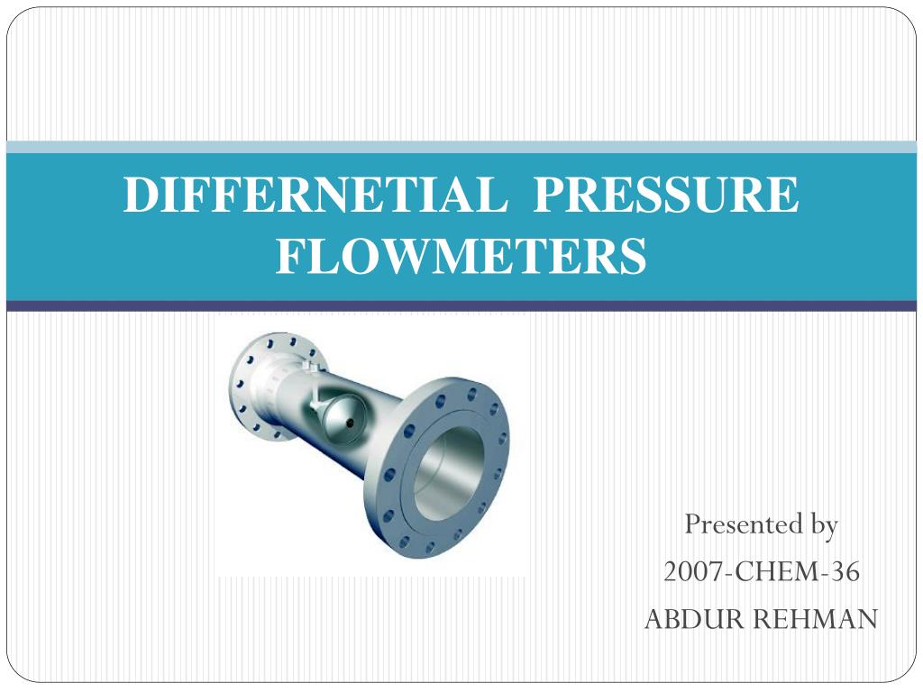 PPT - DIFFERNETIAL PRESSURE FLOWMETERS PowerPoint Presentation, free ...