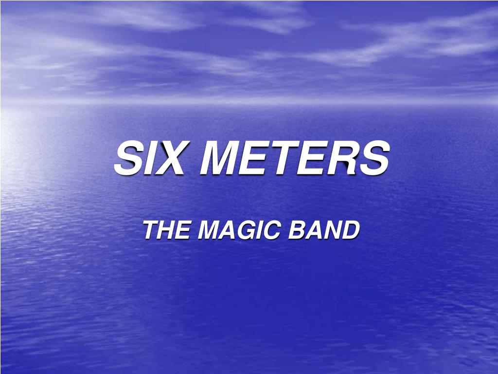 PPT - SIX METERS PowerPoint Presentation, free download - ID:437824