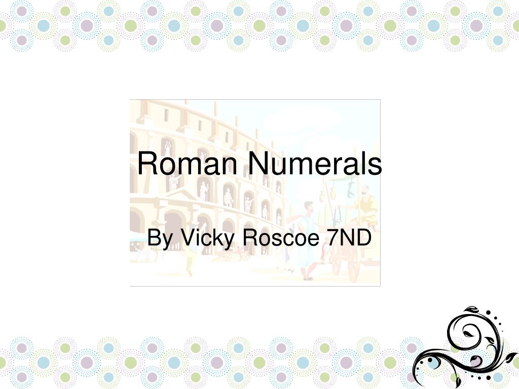 PPT - Roman Numerals PowerPoint Presentation, free download - ID:438638