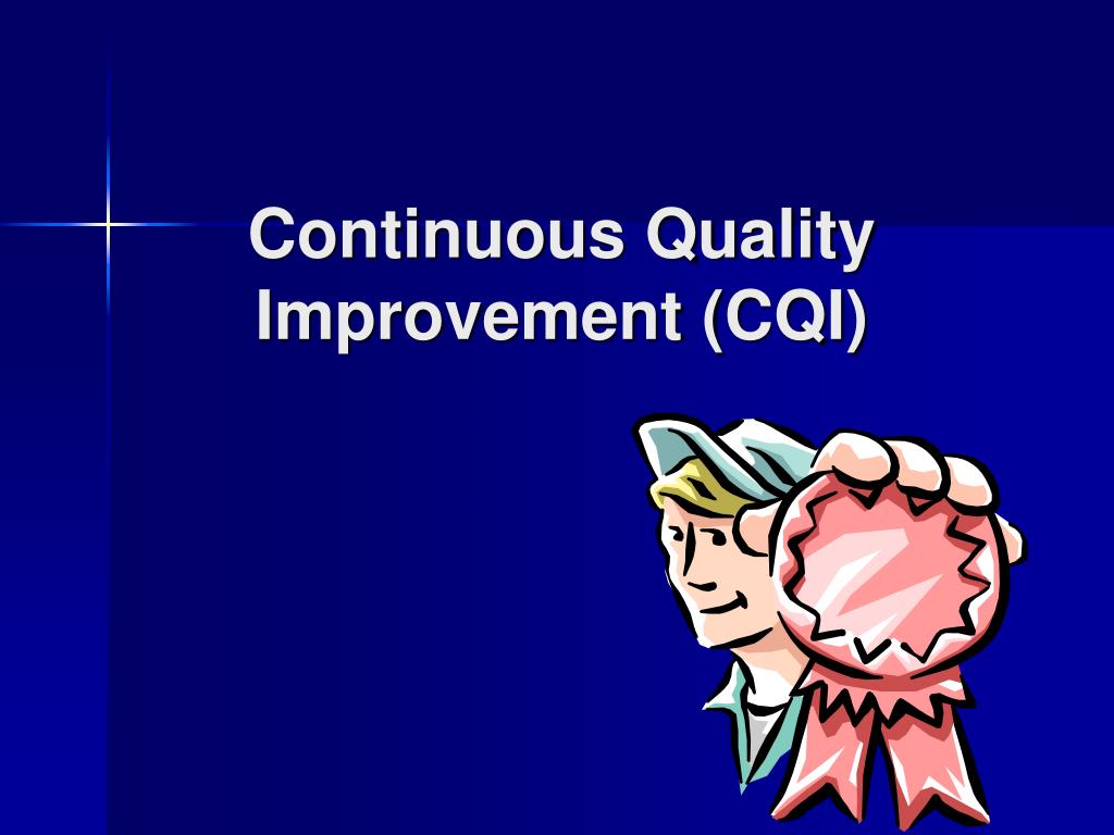 PPT - Continuous Quality Improvement (CQI) PowerPoint Presentation ...