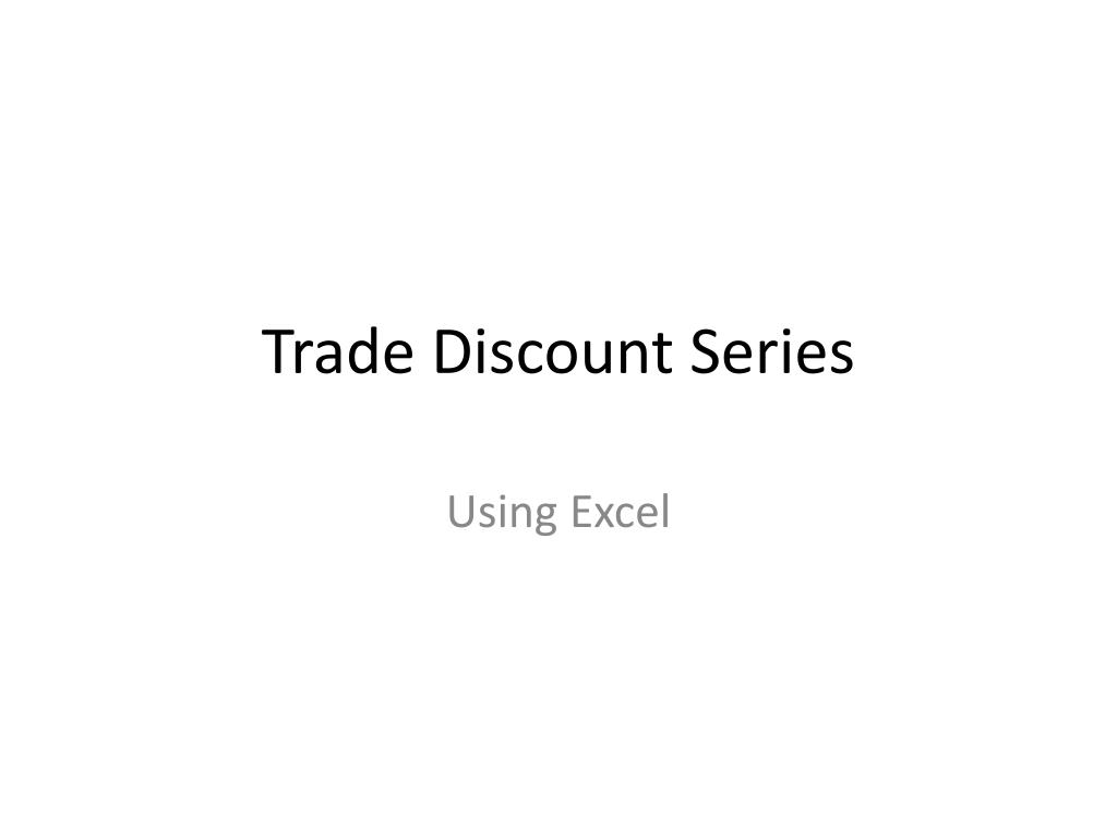 PPT - Trade Discount Series PowerPoint Presentation, free download - ID ...