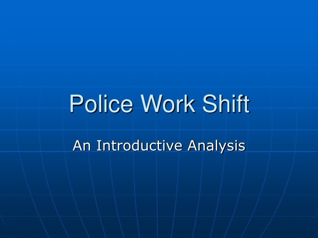 PPT - Police Work Shift PowerPoint Presentation, free download - ID:440253