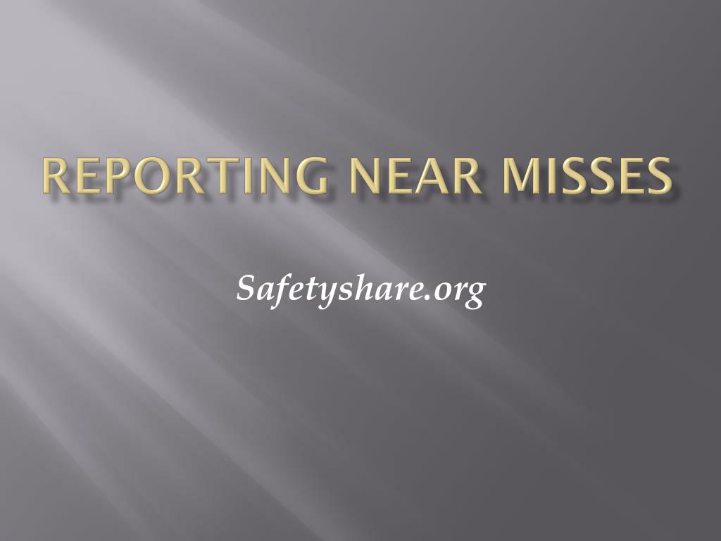 PPT - Reporting near Misses PowerPoint Presentation, free download - ID ...