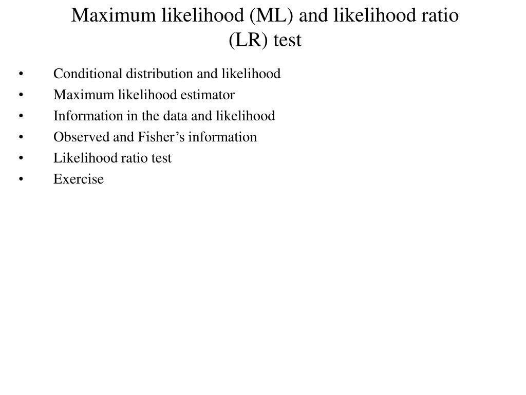 PPT - Maximum likelihood (ML) and likelihood ratio (LR) test PowerPoint ...