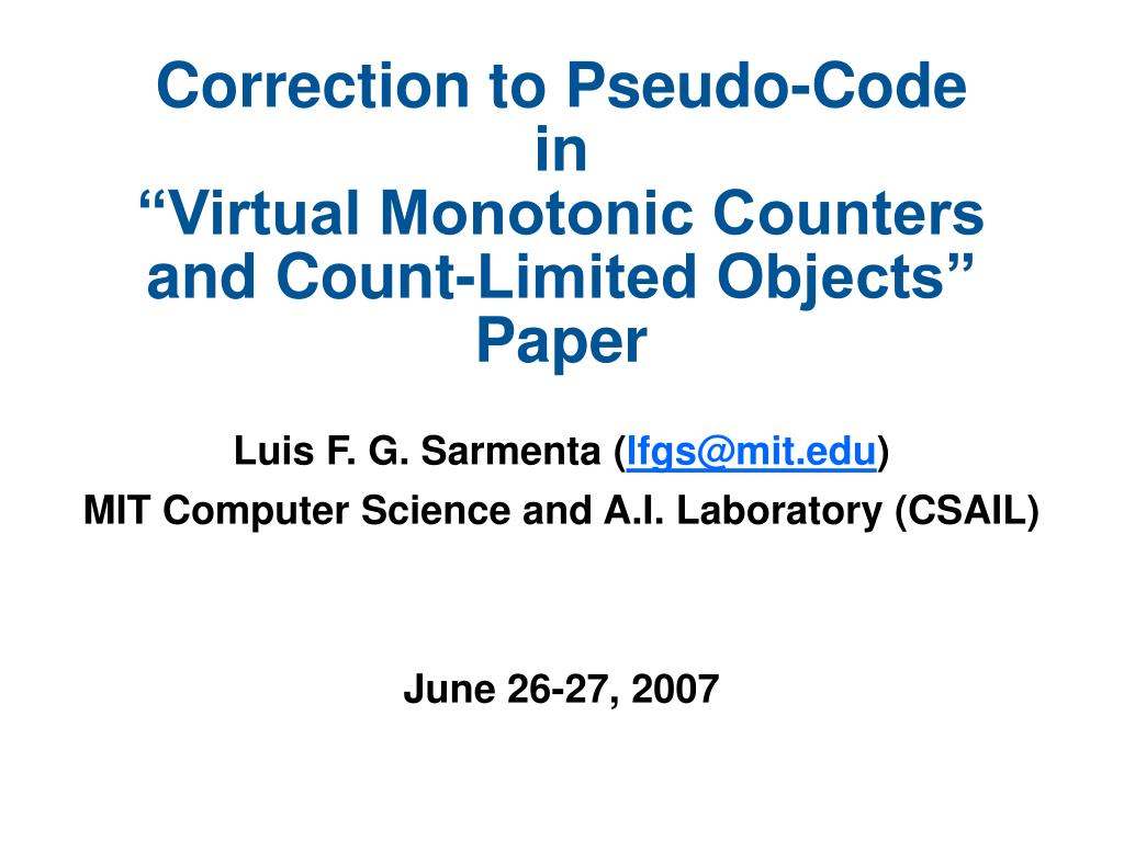 PPT - Correction to Pseudo-Code in “Virtual Monotonic Counters and Count-Limited Objects” Paper ...