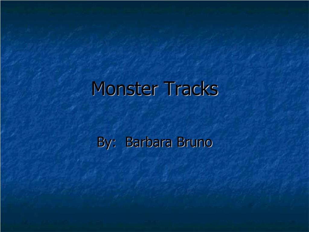 PPT - Monster Tracks PowerPoint Presentation, free download - ID:442101