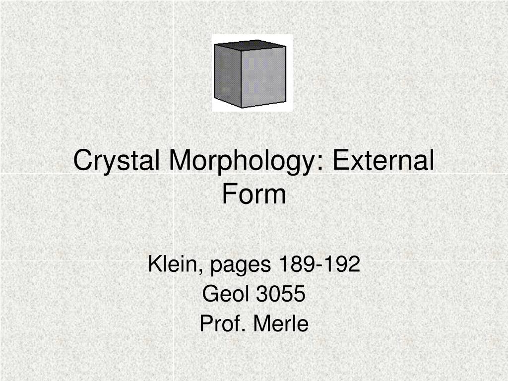 PPT - Crystal Morphology: External Form PowerPoint Presentation, free ...